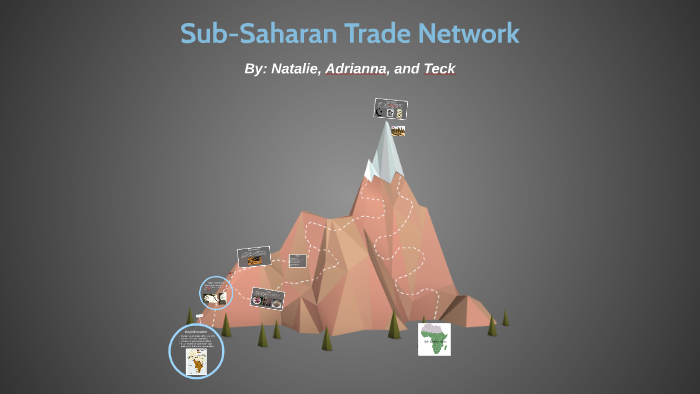 Sub-Saharan Trade Network by Natalie Bowen on Prezi