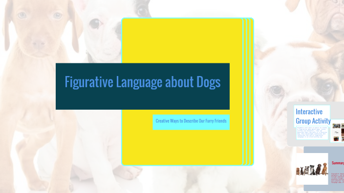 Figurative Language about Dogs by Lori Schiavon on Prezi