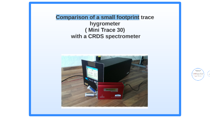 Comparison of MCM’s (Mini Trace 30) v Tiger Optics CRDS by Richard ...