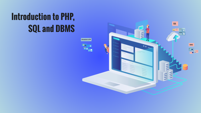 Introduction to PHP, SQL, and DBMS by Maya Borlengo on Prezi