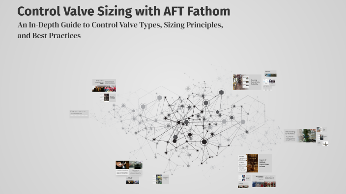 Control Valve Sizing with AFT Fathom by Helena Deysel on Prezi