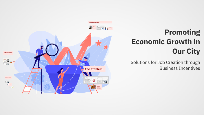 Promoting Economic Growth in Our City by jerson torres on Prezi