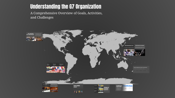 Understanding the G7 Organization by Carson Lloyd on Prezi
