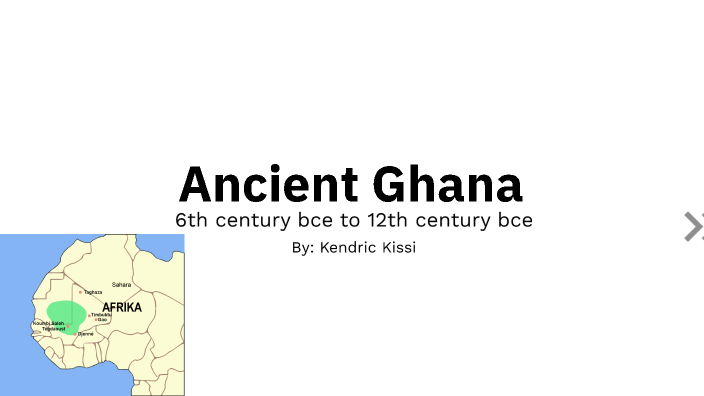 Ancient Ghana by Kendric Kissi on Prezi