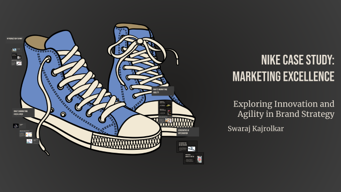 Nike Case Study: Marketing Excellence by Swaraj Kajrolkar on Prezi