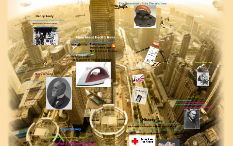 Invention of the Electric Iron by Mckala Lindsey on Prezi