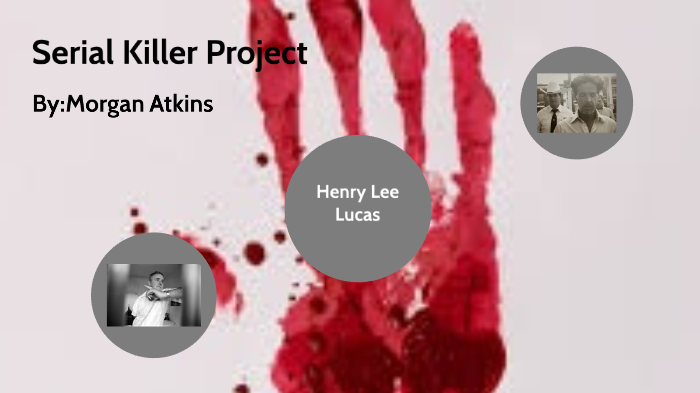 Serial Killer Project by Morgan Atkins on Prezi