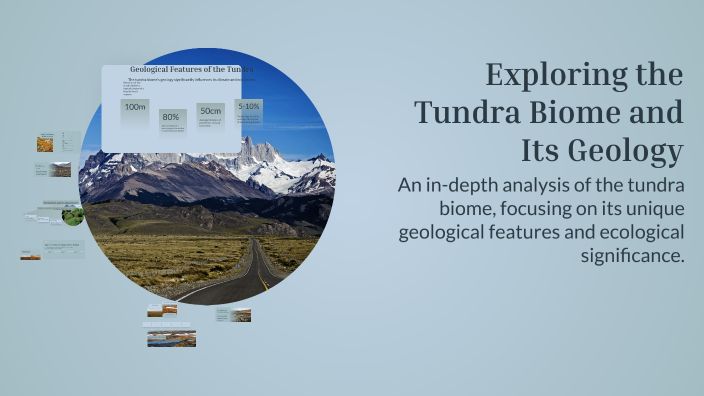 Exploring the Tundra Biome and Its Geology by virginia varela on Prezi