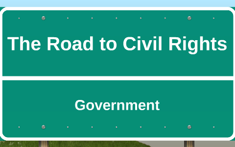 The Road to Civil Rights by Bradley McKinley on Prezi