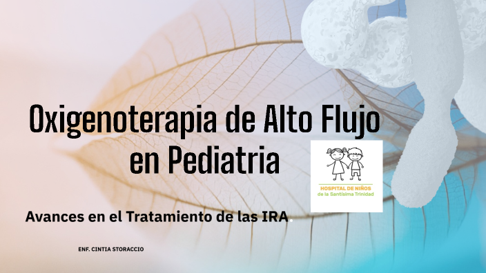 Oxigenoterapia de Alto Flujo en Pediatria by CINTIA STORACCIO on Prezi