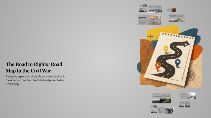 The Road to Rights: Road Map to the Civil War by chat gemini on Prezi