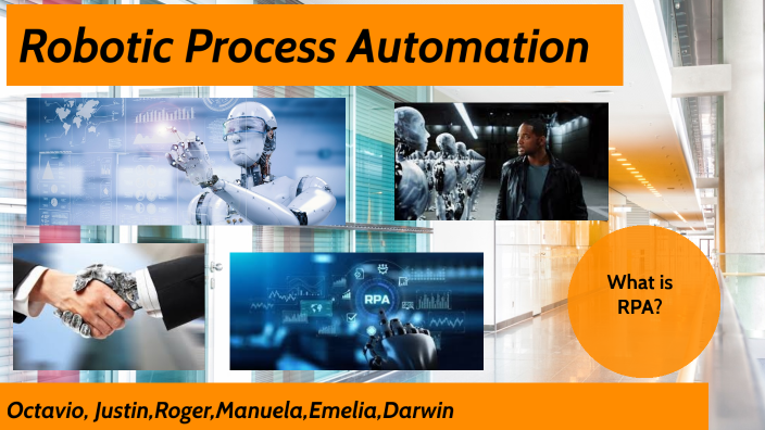 Robotic Process Automation by Octavio Lara on Prezi