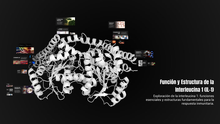 Función y Estructura de la Interleucina 1 (IL-1) by Elias Montalvo on Prezi