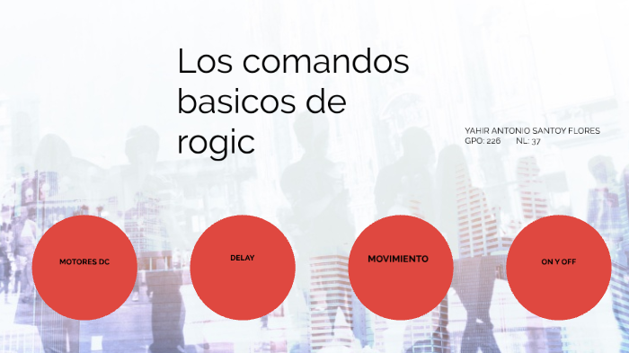 los comandos basicos de rogic by yahir antonio santoy flores on Prezi