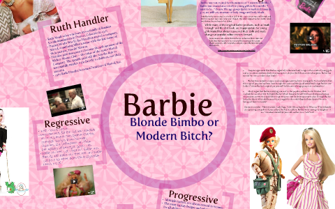 Barbie: progressive or regressive? by CHELSEA BROWN on Prezi