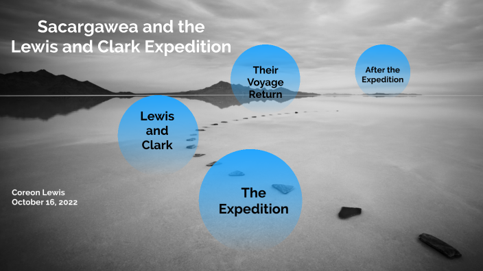 Sacagawea and the Lewis and Clark Expedition by Coreon Lewis on Prezi