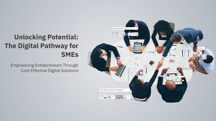 Unlocking Potential: The Digital Pathway for SMEs by Anitha Rajesh on Prezi