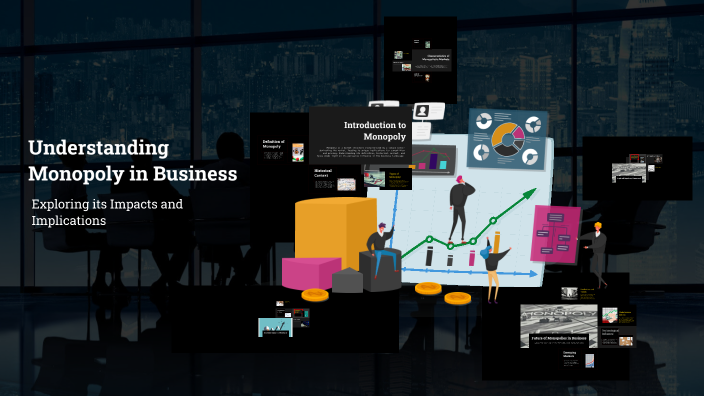 Understanding Monopoly in Business by youssef osama on Prezi