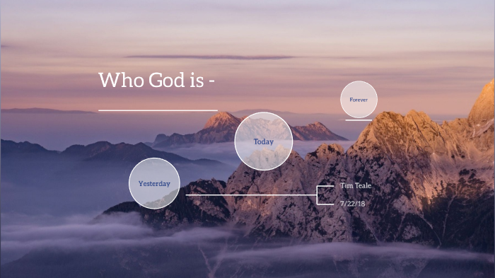Who God is - 3 by Tim Teale on Prezi