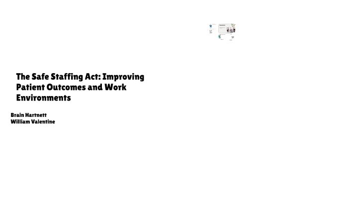 The Safe Staffing Act: Improving Patient Outcomes and Work Environments ...