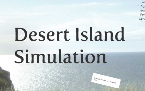 Desert Island Simulation by emily wood emond on Prezi
