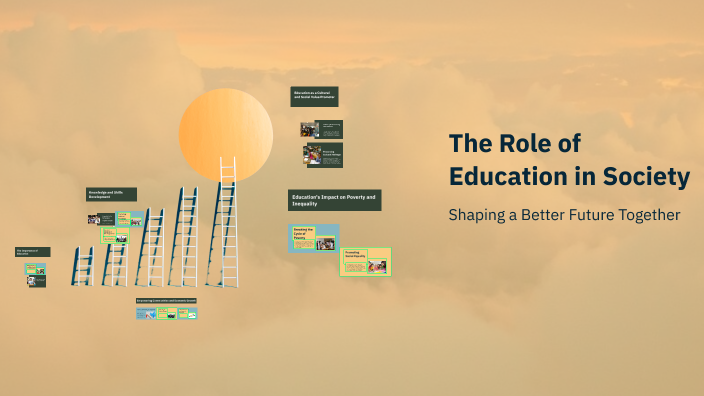The Role of Education in Society by Safa Jamal on Prezi