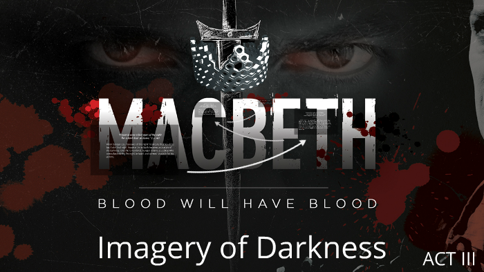 Imagery of Darkness- Macbeth by McKenzie Burns on Prezi