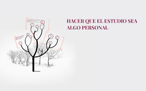 HACER QUE EL ESTUDIO SEA ALGO PERSONAL by isabel almario on Prezi
