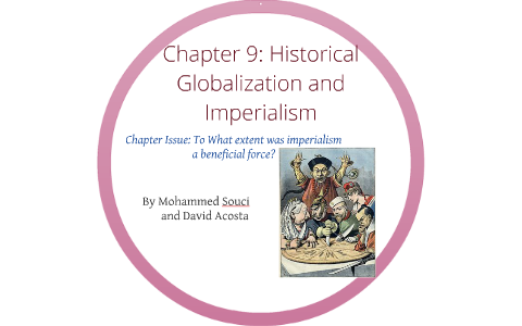 Chapter 9: Historical Globalization and Imperialism by David A on Prezi