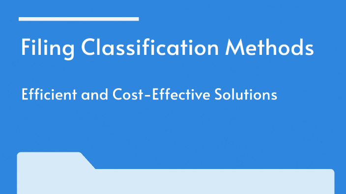 Filing Classification Methods by family charlette on Prezi