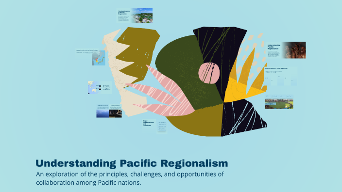 Understanding Pacific Regionalism by Julie Tuiqilai on Prezi