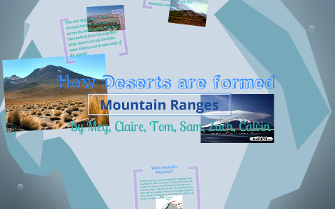 How Deserts are formed by Meg Hua