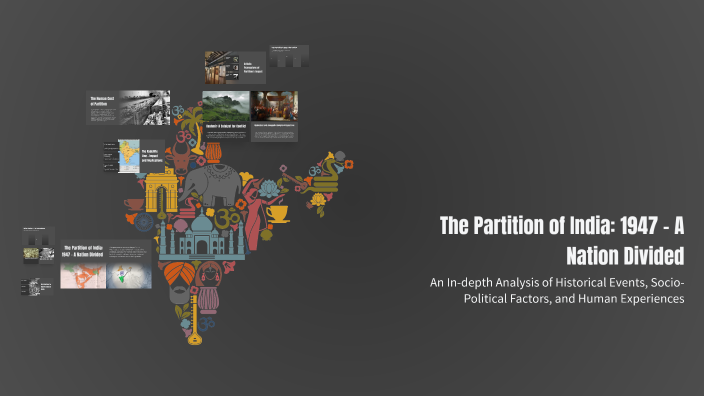 The Partition of India: 1947 – A Nation Divided by sahil on Prezi
