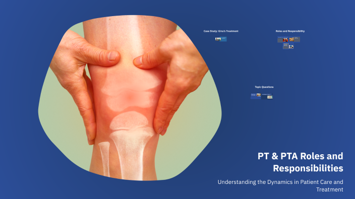 PT & PTA Roles and Responsibilities by Jacob Jones on Prezi