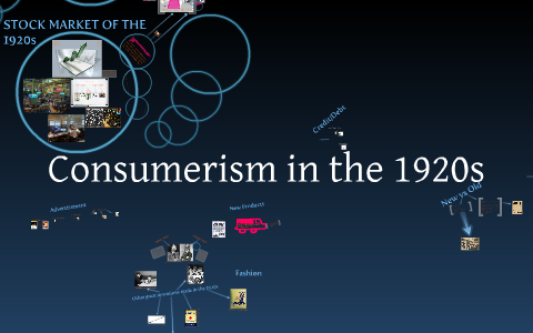 1920s consumerism by Shravya Guda on Prezi