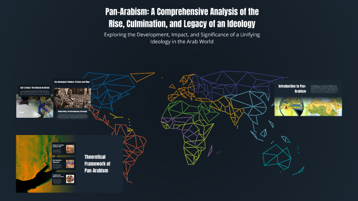 Pan-Arabism: A Comprehensive Analysis of the Rise, Culmination, and ...