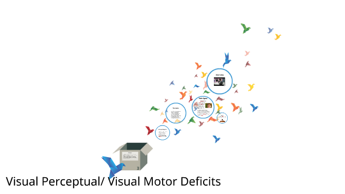 Visual Perceptual/Visual Motor Deficits by Javier Zarco on Prezi
