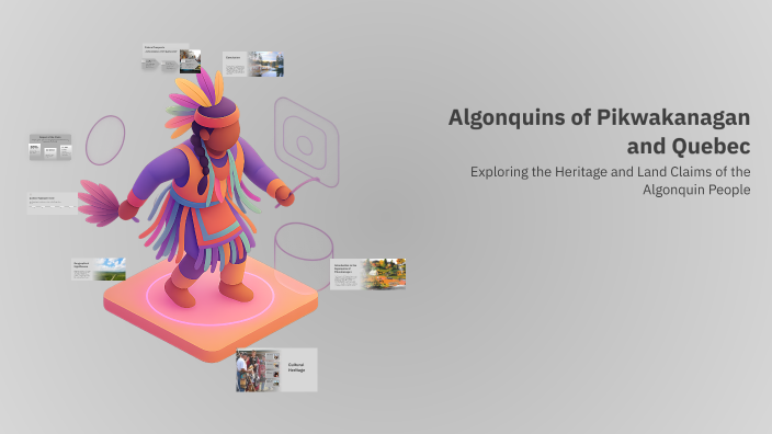 Algonquins of Pikwakanagan and Quebec by Ferdaus Ashrafi on Prezi