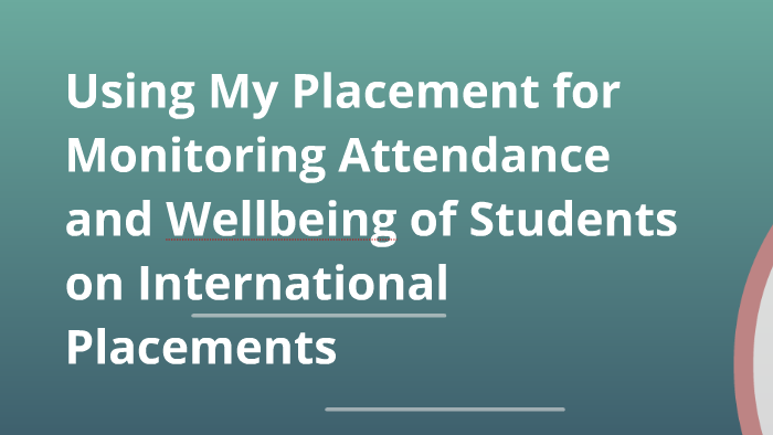 Using My Placement for Monitoring Attendance and Wellbeing by Study ...