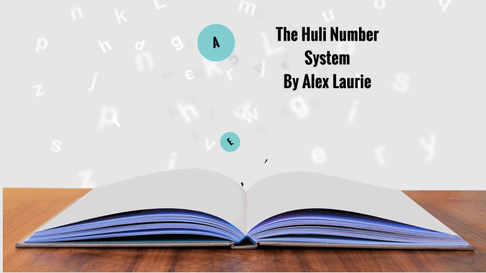 Huli Number System Alex Laurie by Alex Laurie on Prezi