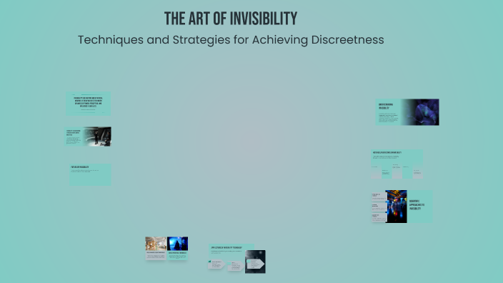 The Art of Invisibility by Ethan Peterson on Prezi