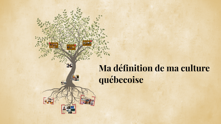 Ma définition de ma culture québecoise by Laurie Chamberland on Prezi