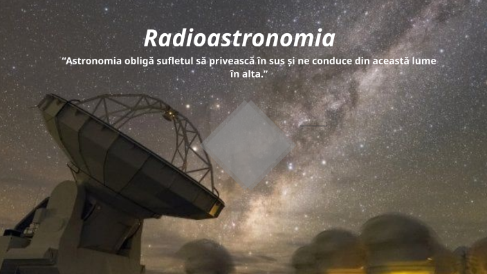 Radioastronomia by Antonia Danciu on Prezi
