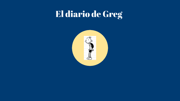El diario de Greg by PAPO LAND on Prezi