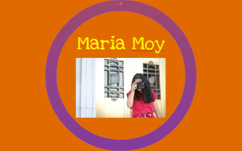 Maria Moy by Maria Moy on Prezi