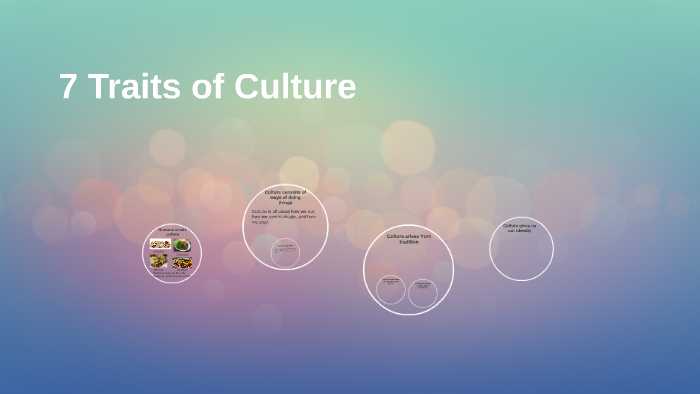 7 Traits of Culture by sara ola on Prezi