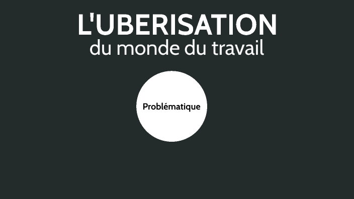 Uberisation du monde du travail by Killian Reynaerts on Prezi