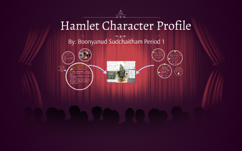 Hamlet Character Profile by Boonyanud Sudchaitham on Prezi