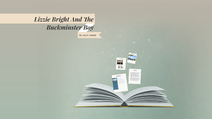 Lizzie Bright And The Buckminster Boy by Megan Ostrowski on Prezi