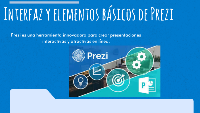 Interfaz y elementos básicos de Prezi by Isabel Vázquez on Prezi